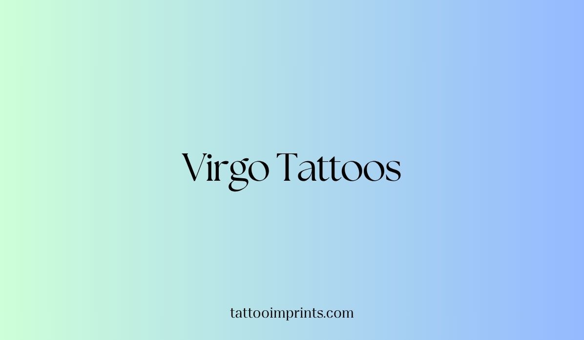 29 Virgo Tattoo Designs for Unique and Meaningful Zodiac Ink - Tattoo ...